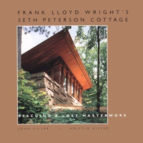 Frank Lloyd Wright's Seth Peterson Cottage: Rescuing a Lost Masterwork ...