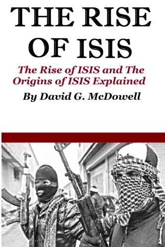 The Rise of ISIS: The Rise of ISIS And Origins of ISIS Explained by ...