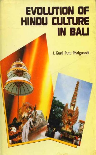 Evolution of Hindu Culture in Bali by I Gusti Putu Phalgunadi | Goodreads