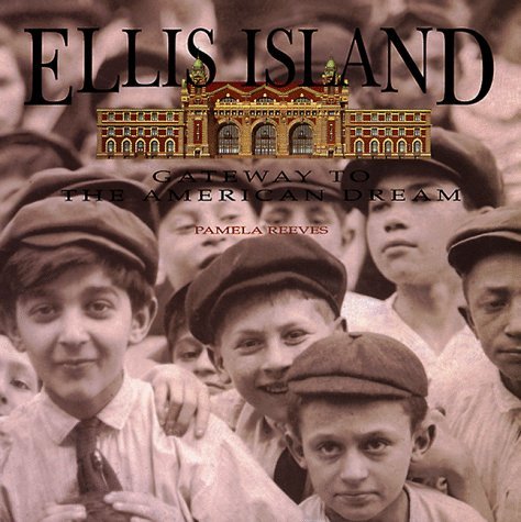 Ellis Island: Gateway to the American dream by Pamela Kilian | Goodreads