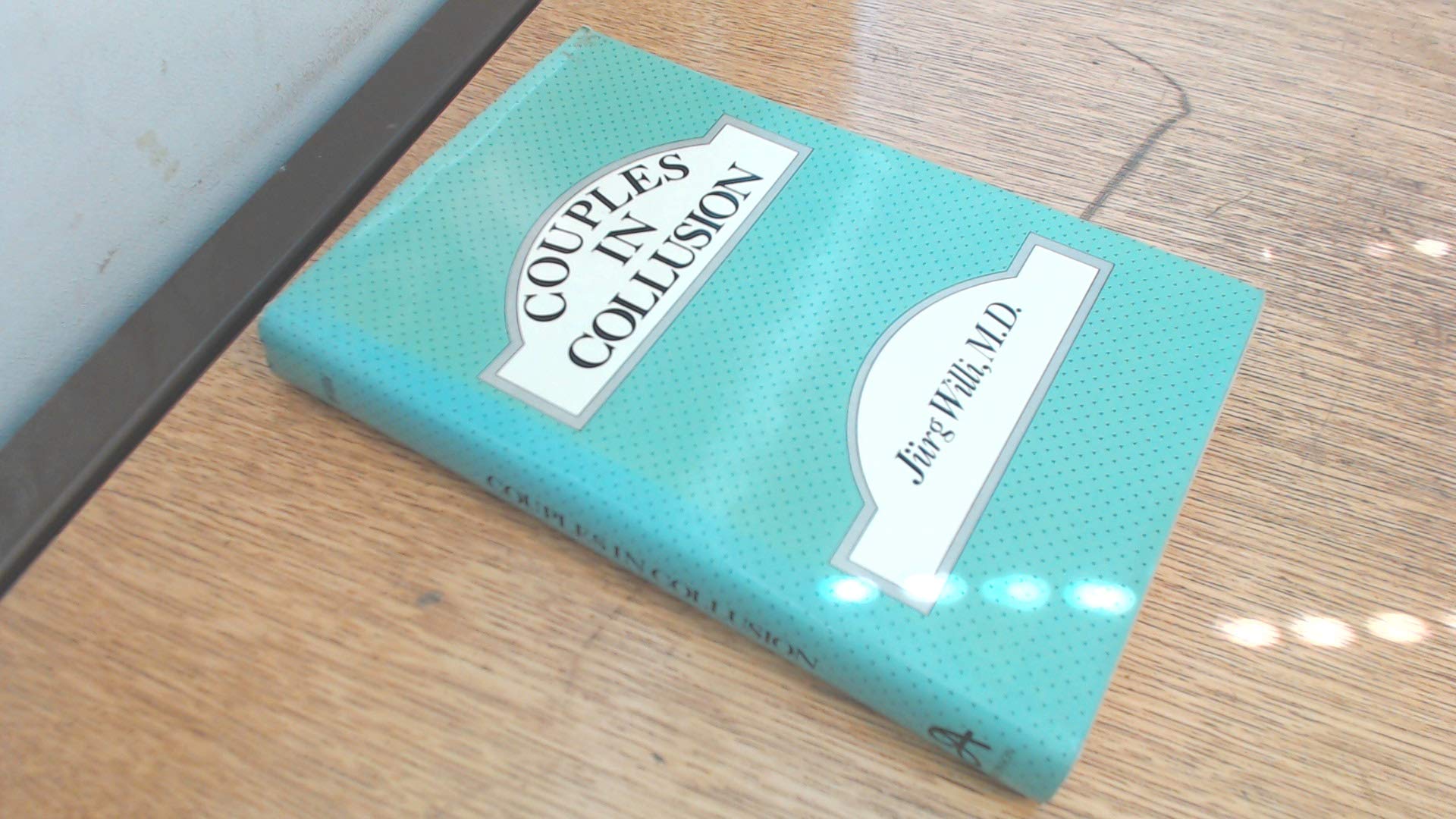 Couples in Collusion (Couples in Collusion CL) by Jürg Willi | Goodreads