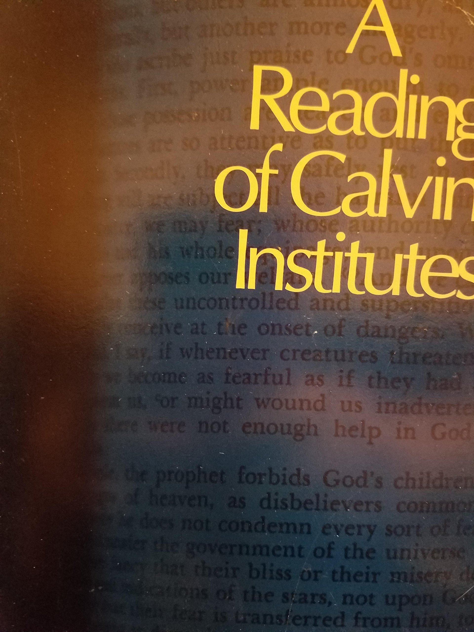 A Reading of Calvin's Institutes by Benjamin A. Reist | Goodreads
