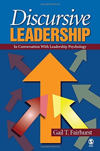 Discursive Leadership: In Conversation with Leadership Psychology by ...