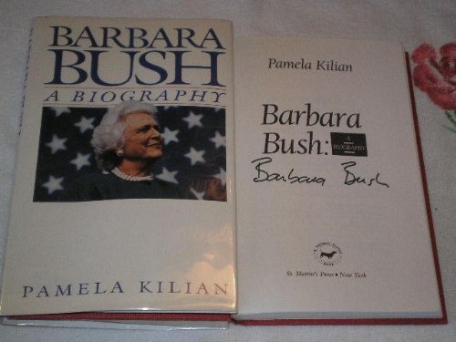 Barbara Bush: A Biography by Pamela Kilian | Goodreads
