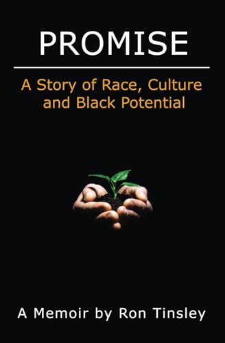 Promise: A Story of Race, Culture and Black Potential by Ron Tinsley ...