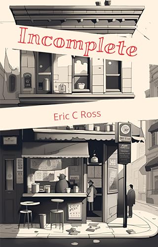Incomplete by Eric C Ross | Goodreads