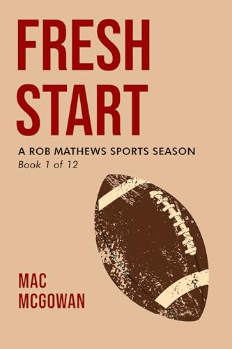 Fresh Start : A Rob Mathews Sports Season by Mac McGowan | Goodreads