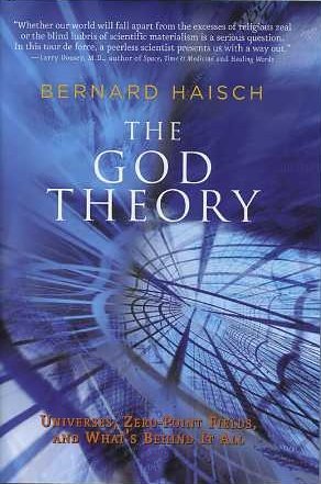 The God Theory: Universes, Zero-Point Fields, and What's Behind it All ...