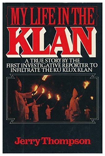 My Life in the Klan by Jerry Thompson | Goodreads