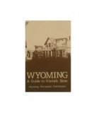 Wyoming: A guide to historic sites by Wyoming Recreation Commission ...