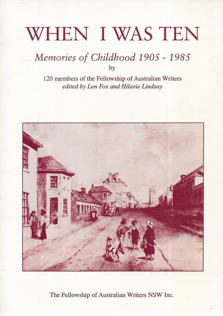 When I was ten: Memories of childhood, 1905-1985 by Len Fox | Goodreads