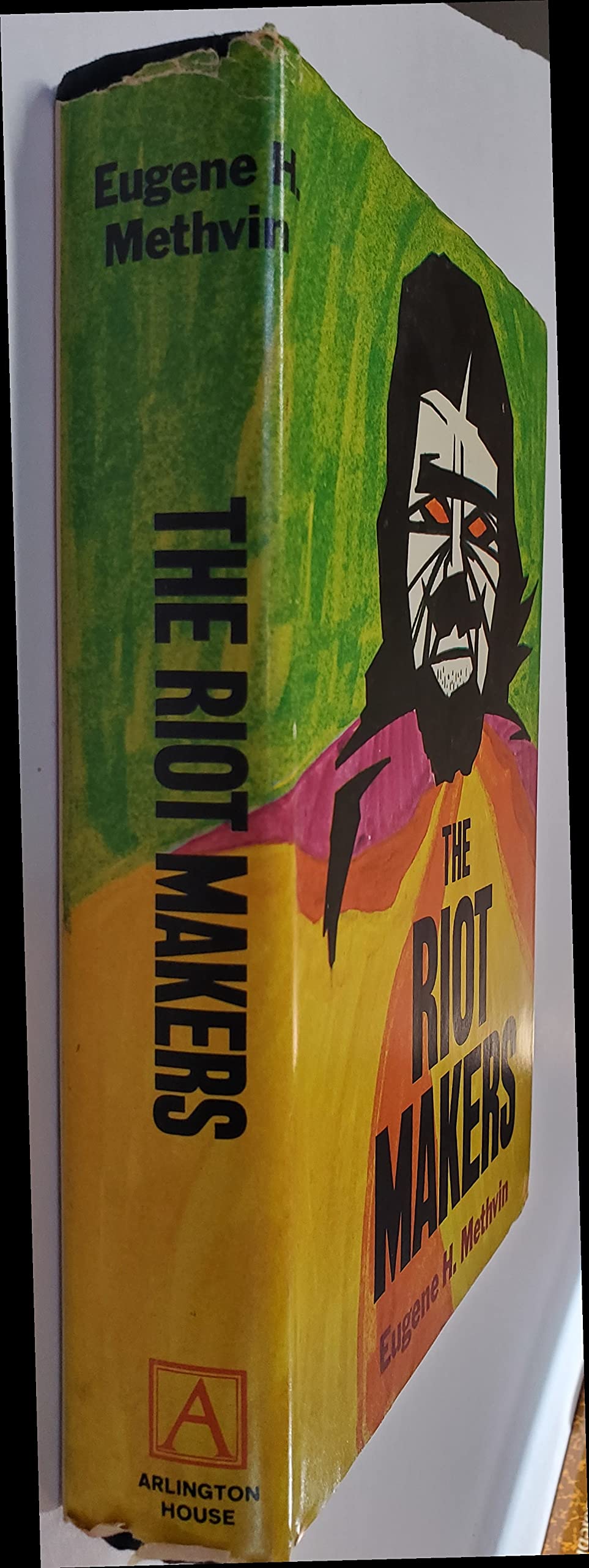 The Riot Makers: The Technology Of Social Demolition by Eugene H ...