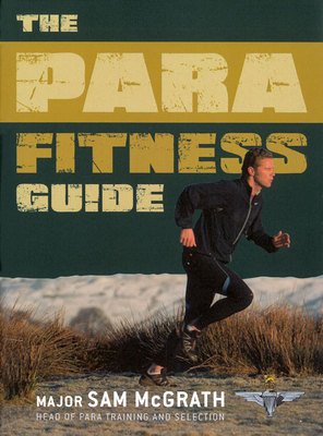 The Para Fitness Guide by Major Sam McGrath | Goodreads