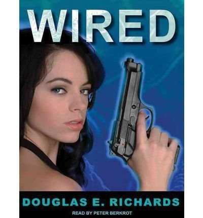 BY Richards, Douglas E ( Author ) [{ Wired By Richards, Douglas E ( Author ) Mar - 19- 2012 ...