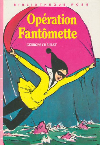 Operation fantomette by Georges Chaulet | Goodreads
