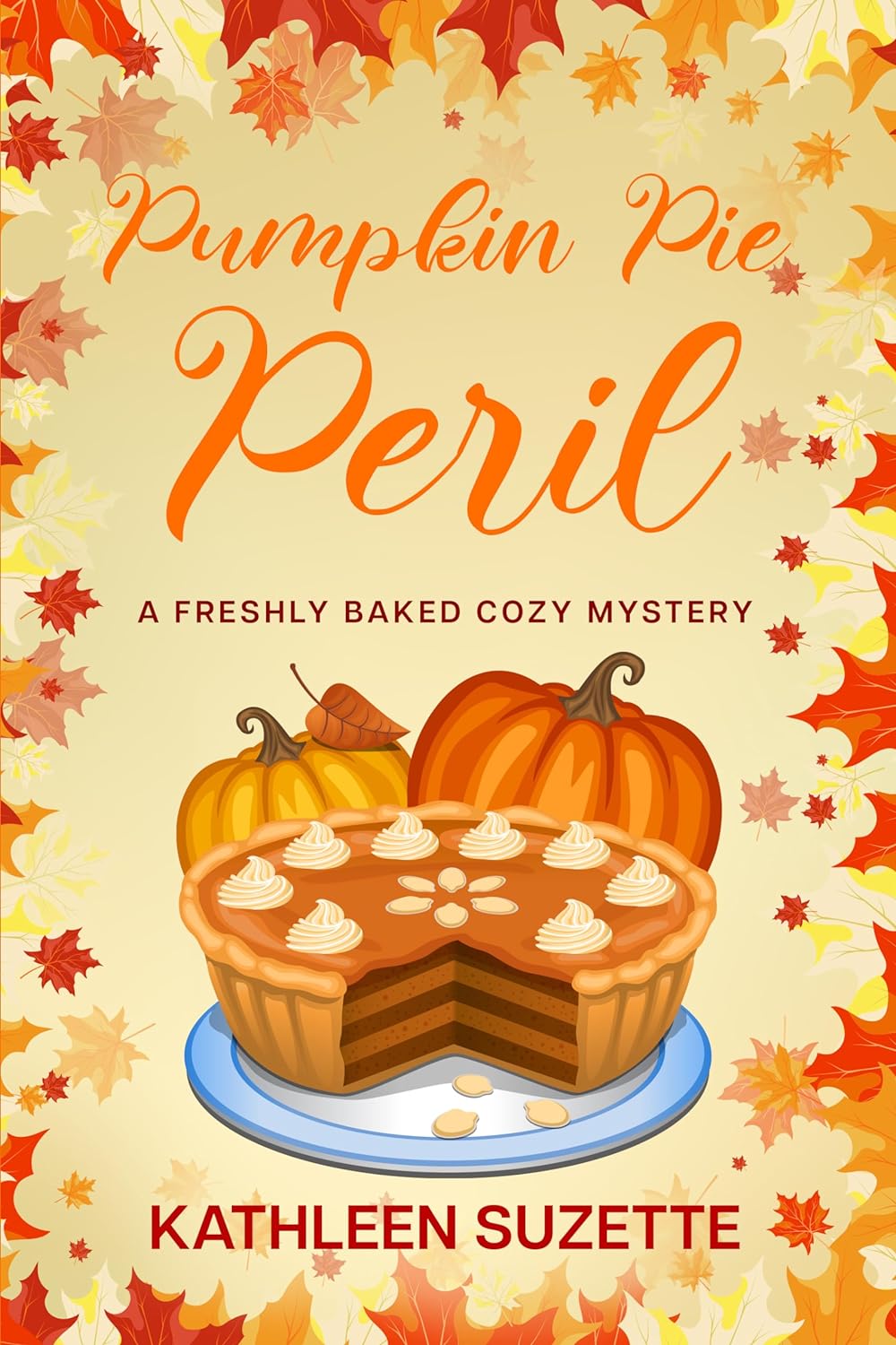 Pumpkin Pie Peril: A Freshly Baked Cozy Mystery by Kathleen Suzette ...