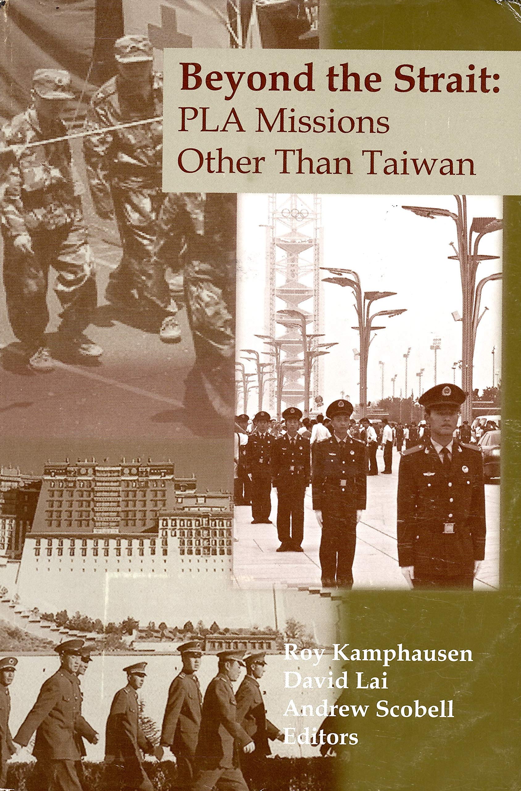 Beyond the Strait: PLA Missions Other Than Taiwan by Roy Kamphausen ...