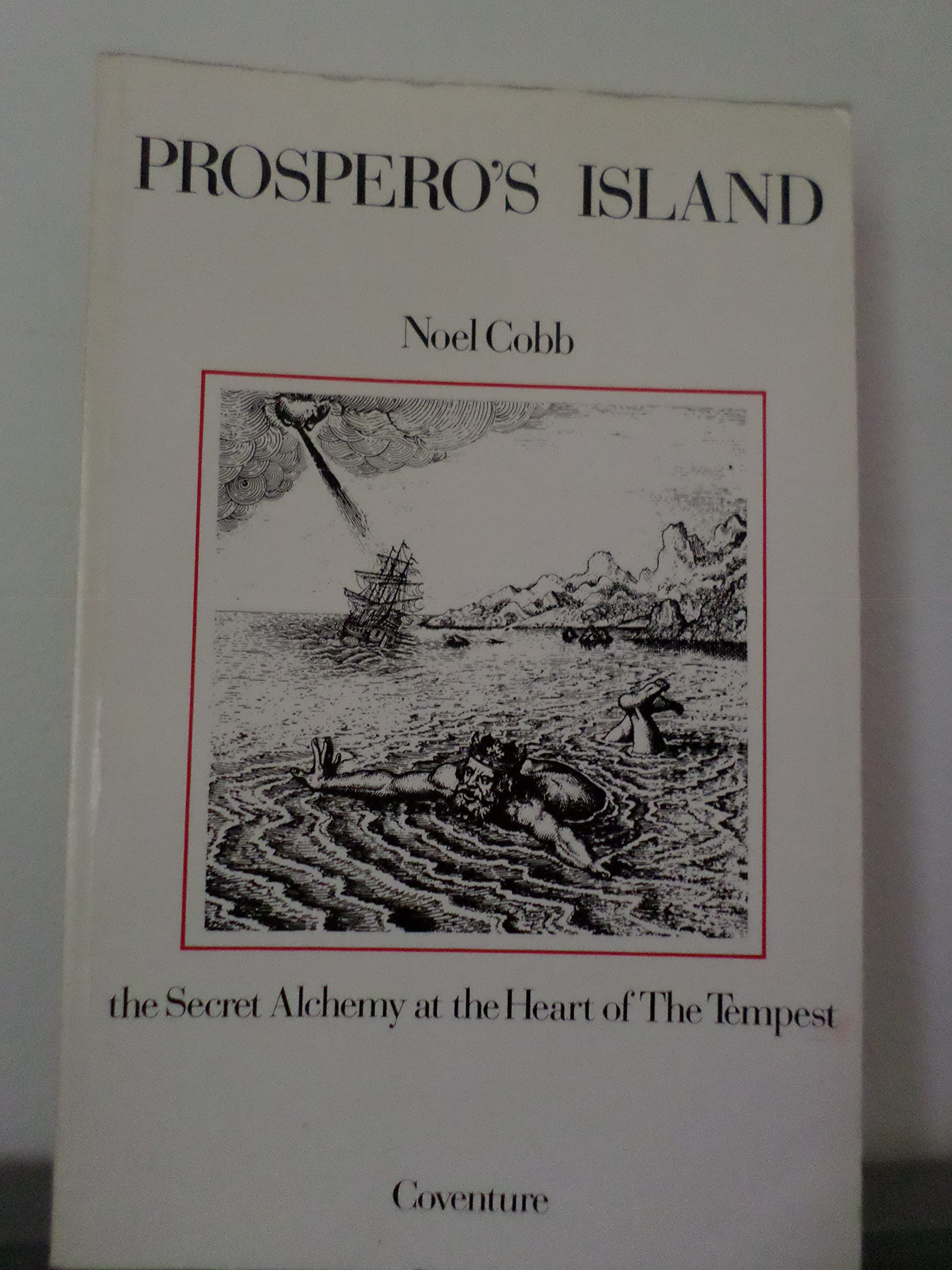 Prospero's Island: the Secret Alchemy at the Heart of The Tempest by ...