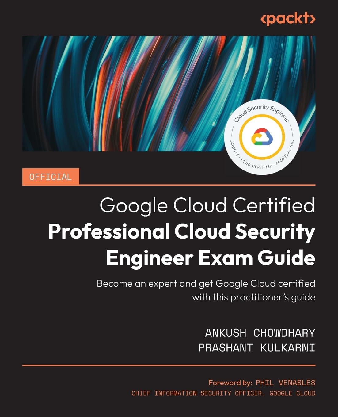 Official Google Cloud Certified Professional Cloud Security Engineer Exam Guide: Become an ...