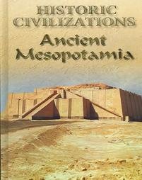 Ancient Mesopotamia (Historic Civilizations) by John Malam | Goodreads