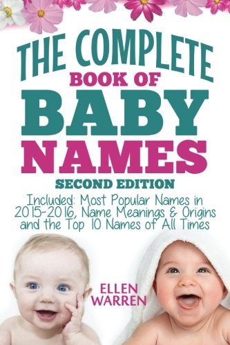 Baby Names: The Complete Book of the Best Baby Names: Thousands of ...