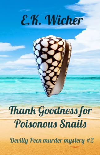 Thank Goodness for Poisonous Snails: Devilly Peen murder mystery #2 by ...