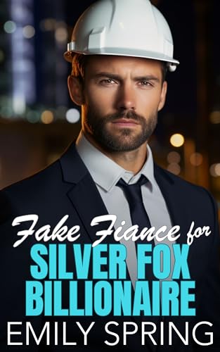 Fake Fiancé for Silver Fox Billionaire by Emily Spring | Goodreads
