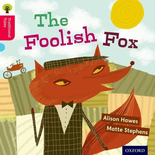 [Oxford Reading Tree Traditional Tales: Level 4: The Foolish Fox ...
