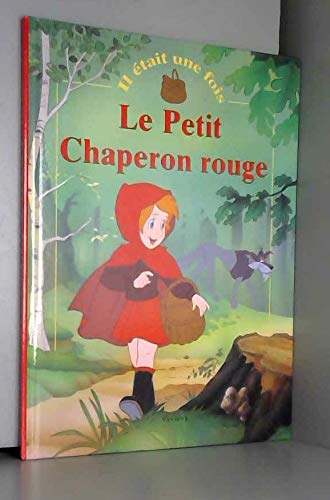 Le Petit Chaperon rouge (Il était une fois...) by Charles Perrault ...