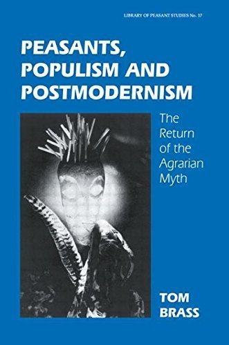 Peasants, Populism and Postmodernism: The Return of the Agrarian Myth ...