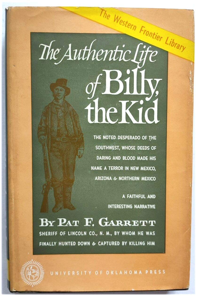 The Authentic Life of Billy the Kid: The Noted Desperado of the ...