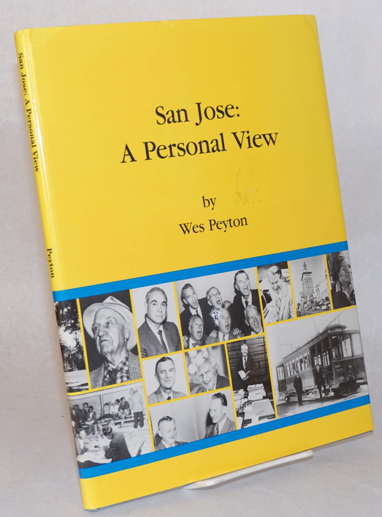 San Jose: A personal view by Wes Peyton | Goodreads