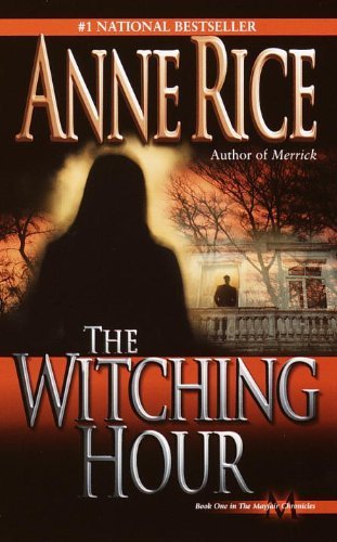The Witching Hour (Lives of Mayfair Witches) by Rice, Anne (1993) Mass ...