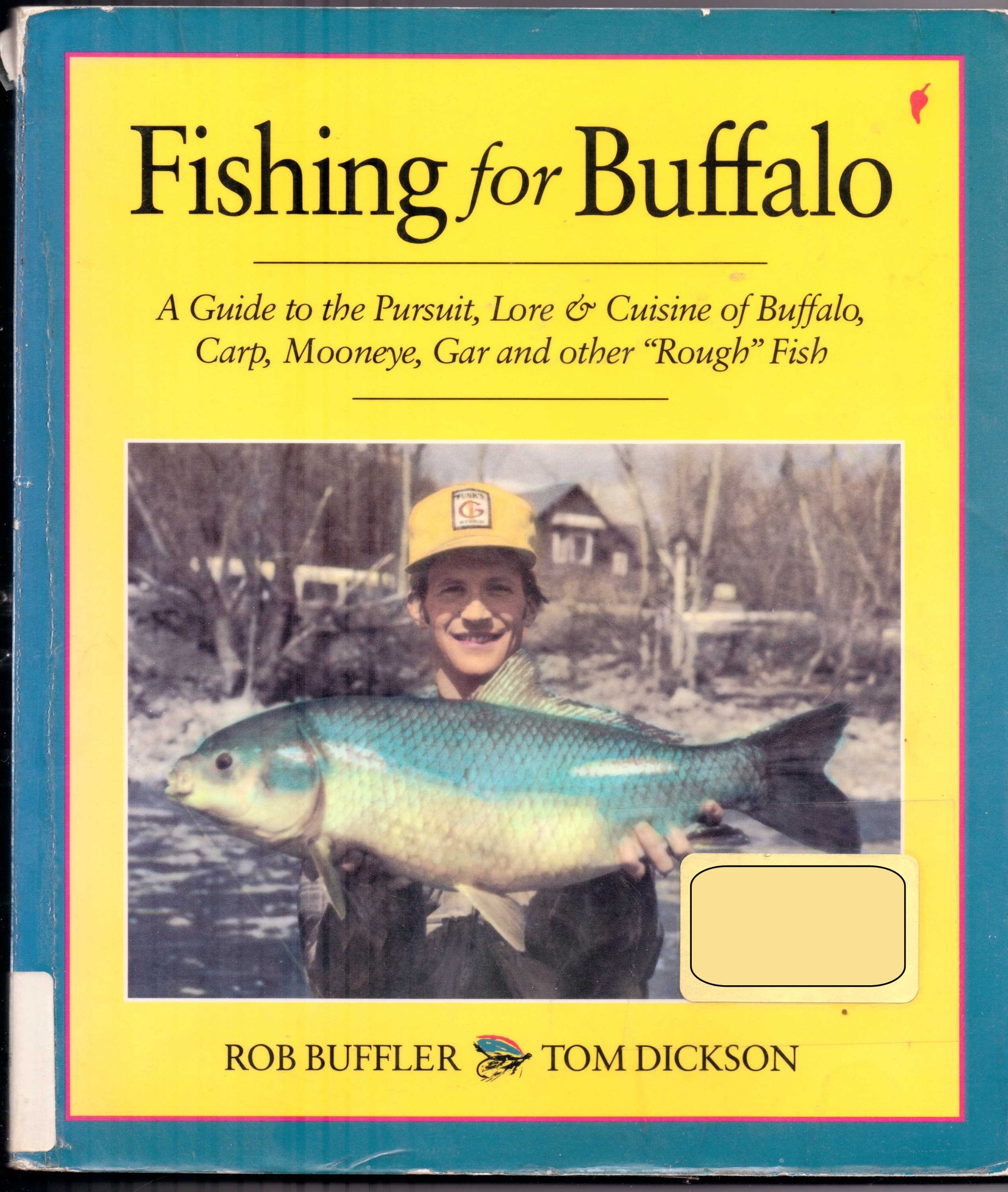 Fishing for Buffalo: A Guide to the Pursuit, Lore and Cuisine of ...