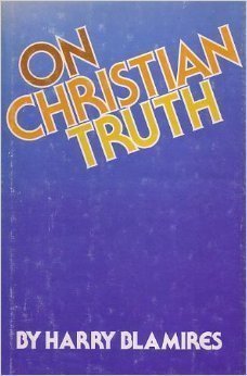 On Christian Truth by Harry Blamires | Goodreads
