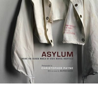 [Asylum: Inside the Closed World of State Mental Hospitals (The MIT ...