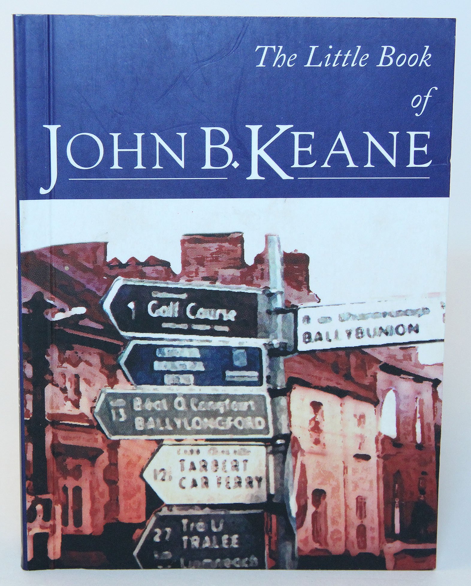 The Little Book of John B. Keane by John Brendan Keane | Goodreads