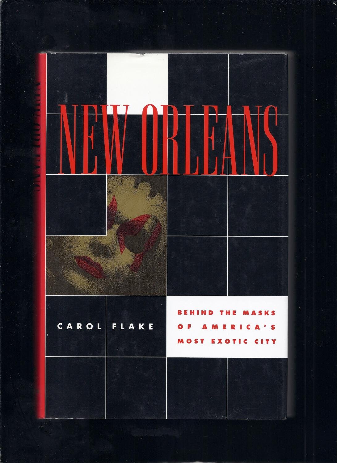 New Orleans: Behind the Masks of America's Most Exotic City by Carol ...