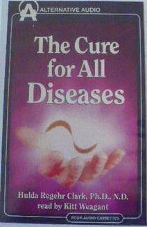 Cure for All Diseases by Hulda Regehr Clark | Goodreads