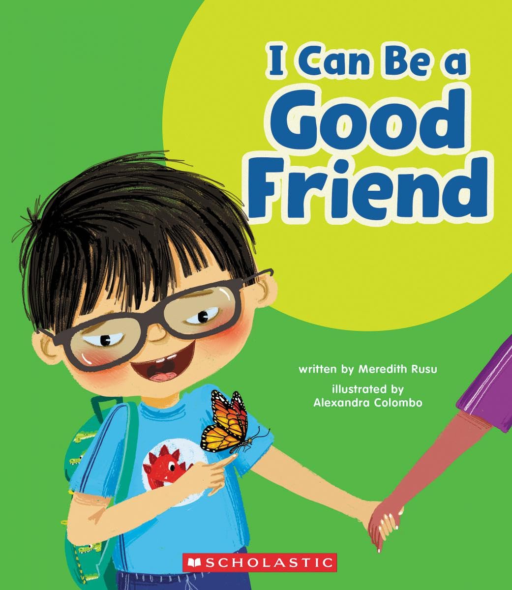 I Can Be a Good Friend (Learn About: Your Best Self) by Meredith Rusu ...