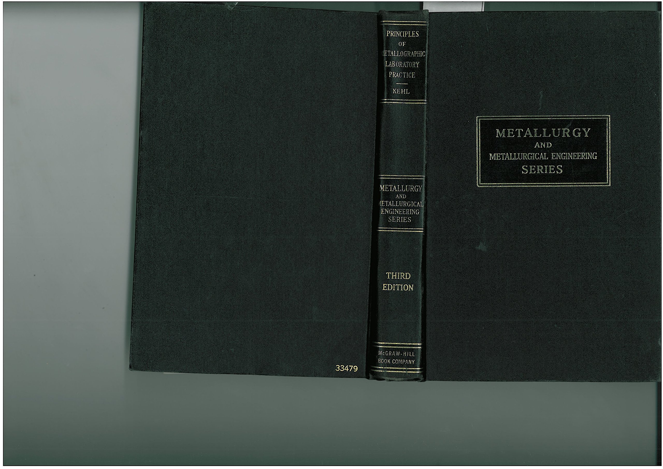 The Principles of Metallographic Laboratory Practice by George L. Kehl ...
