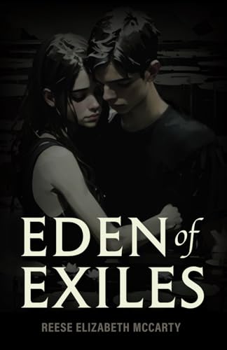 Eden of Exiles by Reese Elizabeth McCarty | Goodreads