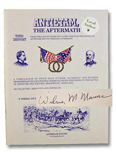 Mumma, Wilmer M.: Antietam, The Aftermath by Wilmer M. Mumma | Goodreads