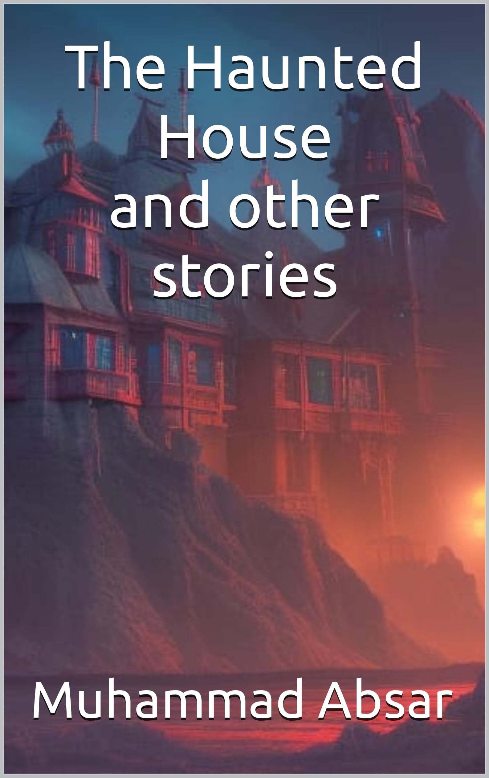 The Haunted House and other stories by Muhammad Absar | Goodreads