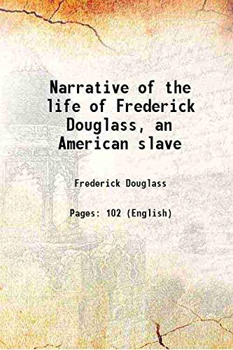 Narrative of the life of Frederick Douglass, an American slave 1852 ...