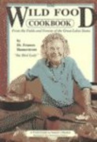 Wild Food Cookbook: From the Fields and Forests of the Great Lakes ...