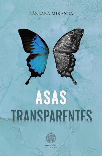 Asas transparentes (Portuguese Edition) by Bárbara Miranda | Goodreads