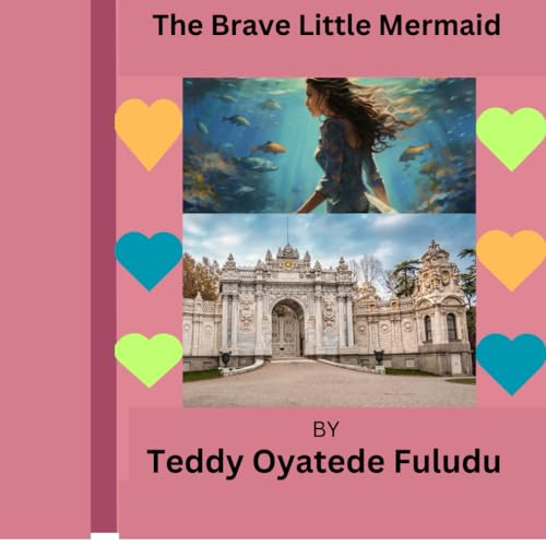 The Brave Little Mermaid by Teddy Oyatede Fuludu | Goodreads