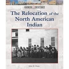 The Relocation of the North American Indian by Don Nardo | Goodreads