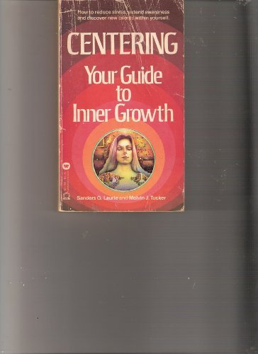 Centering: Your Guide to Inner Growth by S.G. and M. Tucker Laurie by M ...